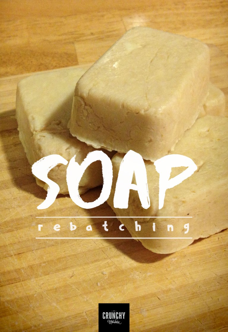 Soap Rebatching | The Crunchy Urbanite